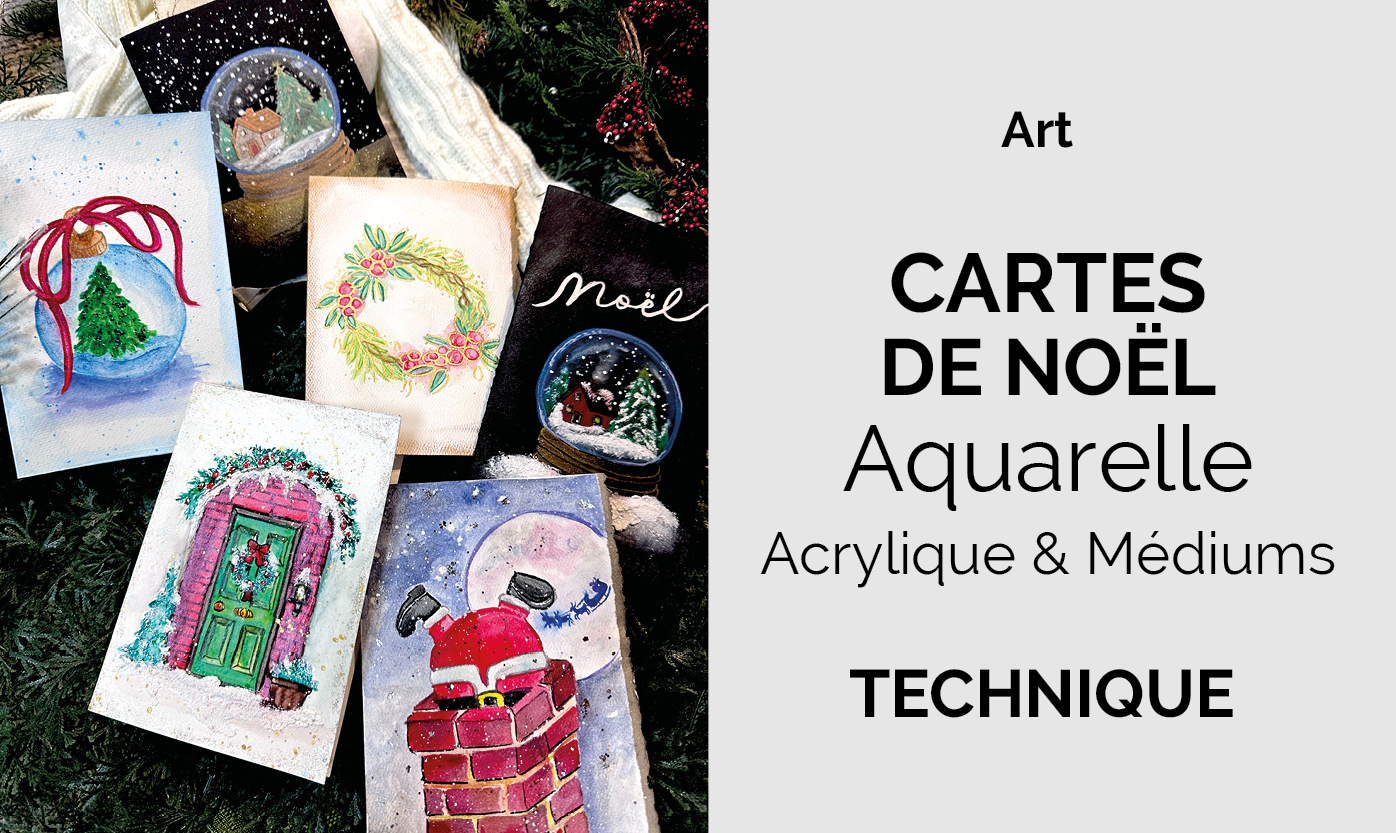 Cartes de Noël à l'aquarelle, acrylique et médiums