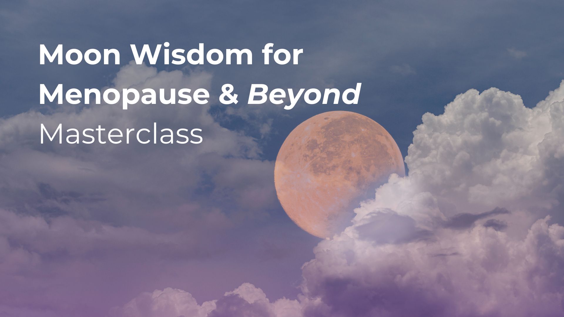 Moon Wisdom for Menopause and Beyond