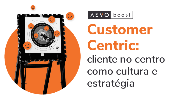 Customer Centric: Cliente no Centro como Cultura e Estratégia