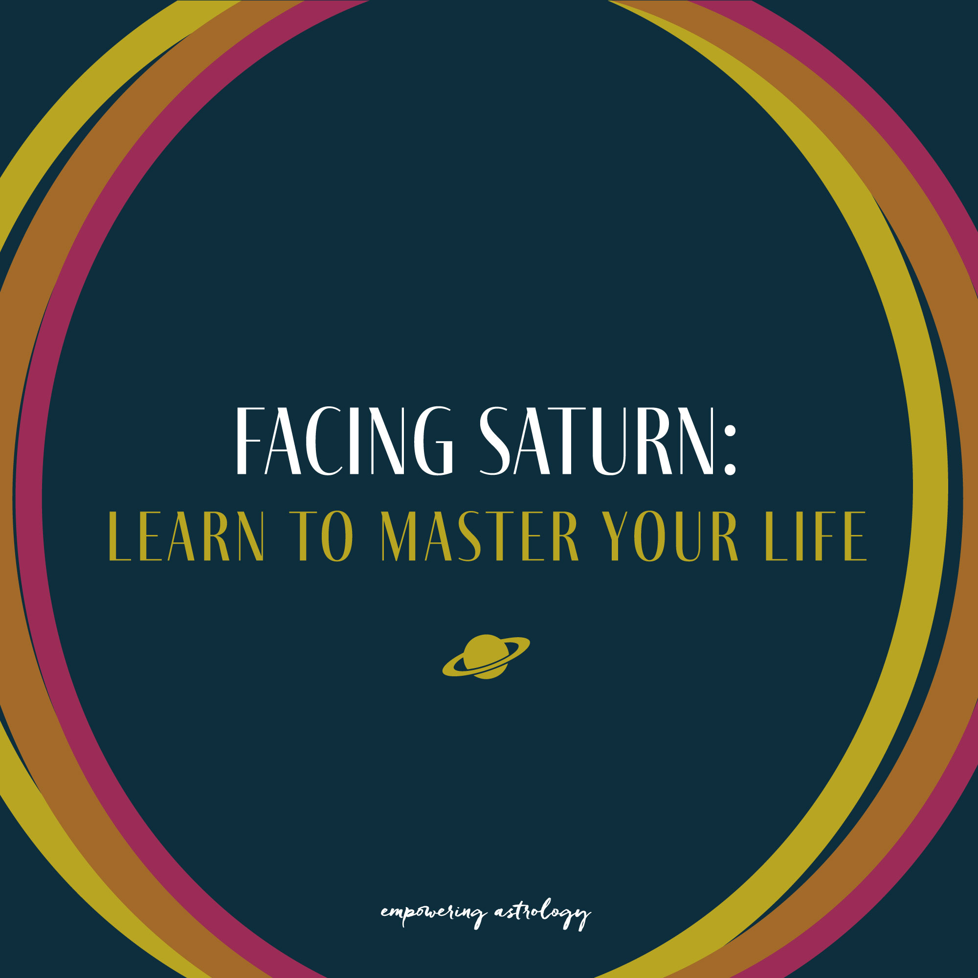 Facing Saturn: Learn to Master Your Life